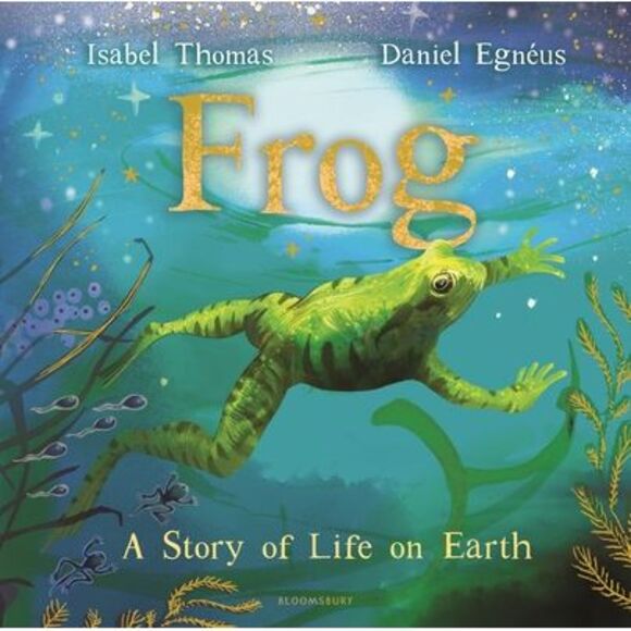 Isabel Thomas | Other | Frog A Story Of Life On Earth Isabel Thomas ...
